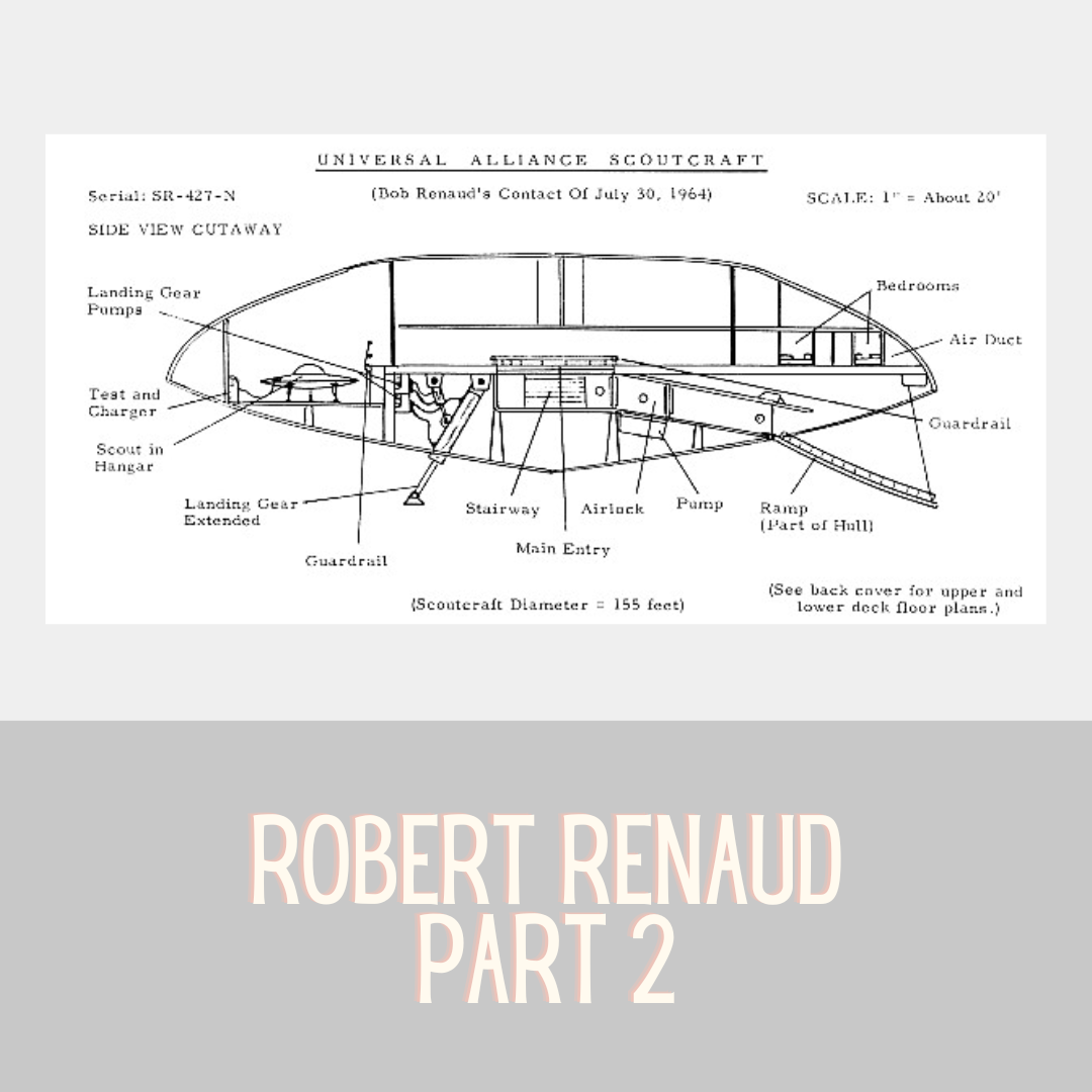 Robert Renaud- Part 2 – The Saucer Life