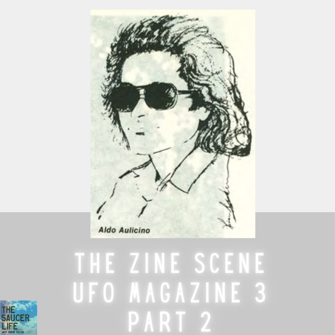 The Zine Scene- UFO Magazine 3, Part 2 – The Saucer Life